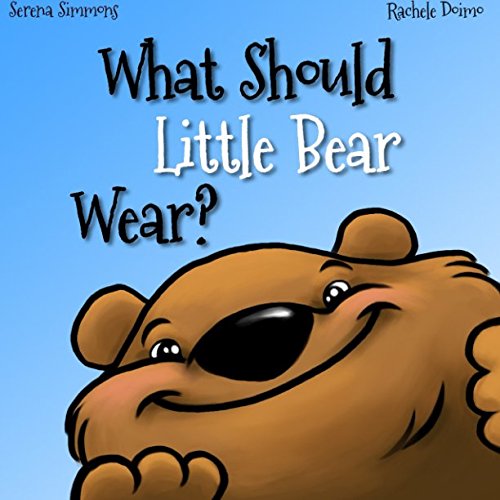 What should little bear wear?: Simmons, Serena, Doimo, Rachele: 9781541094505: Amazon.com: Books