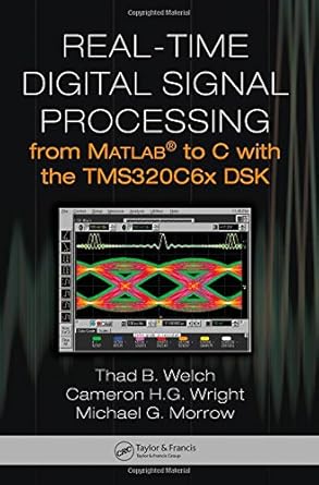 Amazon.com: Real-Time Digital Signal Processing from MATLAB to C with the TMS320C6x DSK ...
