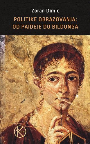 Politike obrazovanja : od paideje do bildunga: Dimic, Zoran ...