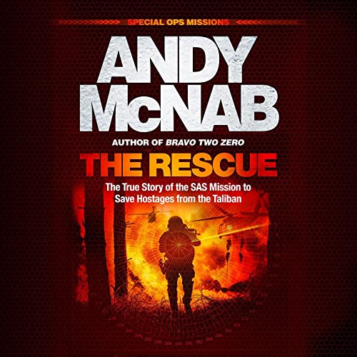 The Rescue: The True Story of the SAS Mission to Save Hostages from the Taliban (Audio Download ...