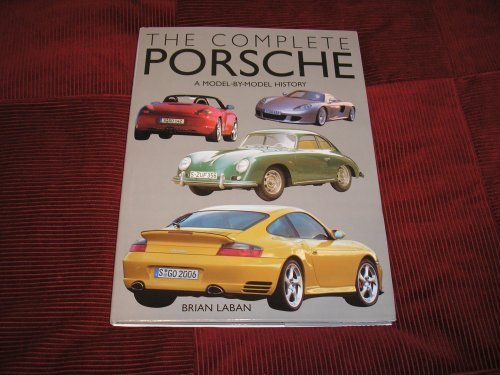 The Complete Porsche A Model By Model History: Brian Laban ...