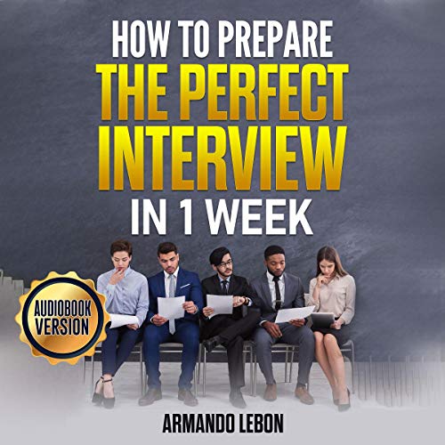 Amazon.com: How to Prepare the Perfect Interview in 1 Week (Audible ...