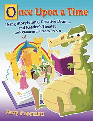Once Upon a Time: Using Storytelling, Creative Drama, and Reader's ...