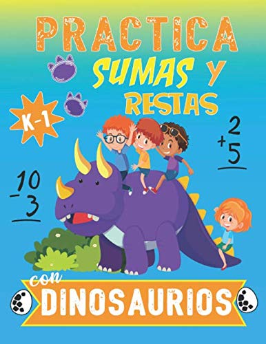 Practica Sumas y Restas con Dinosaurios: Libro de Practica de Sumas y ...