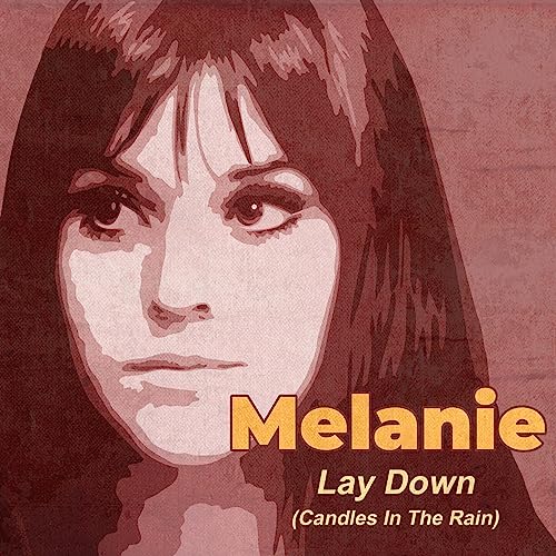 Amazon MusicでMelanieのLay Down (Candles in the Rain) (Rerecorded)を再生する