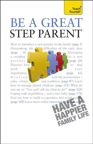 Be a Great Step-Parent: A Teach Yourself Guide (Teach Yourself ...