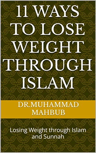 11 Ways to Lose Weight through Islam: Losing Weight through Islam and ...