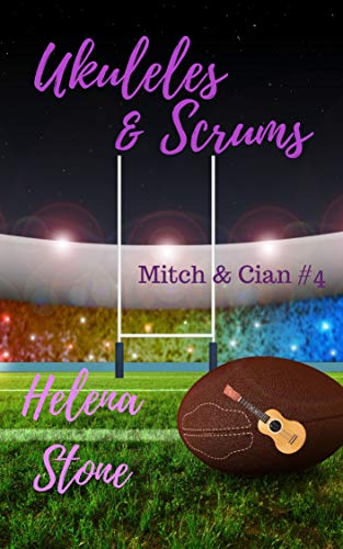 Ukuleles & Scrums (Mitch & Cian Book 4) - Kindle edition by Stone ...