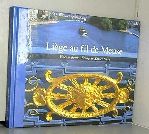 Amazon.fr - Liège au fil de Meuse - Vincent Botta, François-Xavier Nève ...