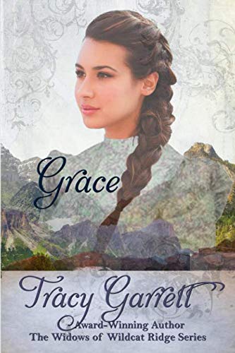 Grace (The Widows of Wildcat Ridge Book 10): Garrett, Tracy ...