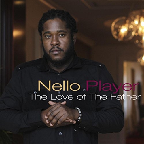 Amazon.com: The Love of the Father : Nello Player: Digital Music