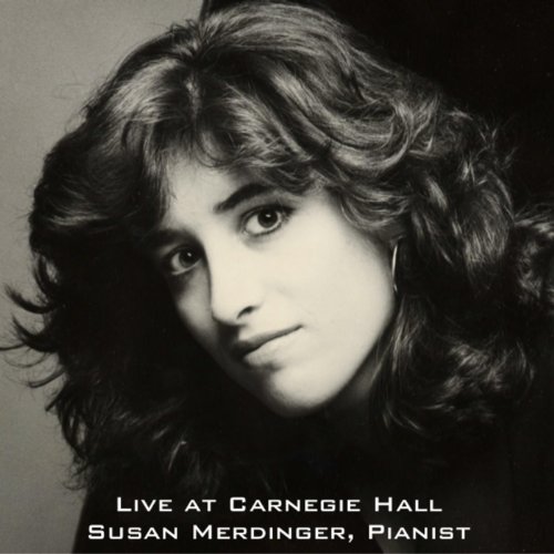 Reproducir Live At Carnegie Hall: Susan Merdinger, Pianist de Susan ...