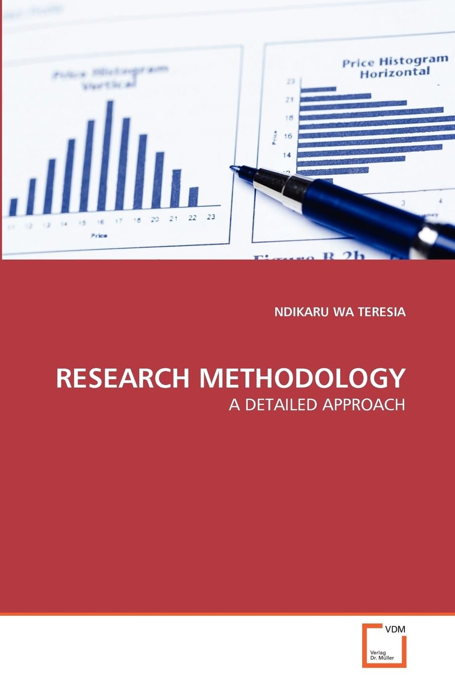 Research Methodology: A Detailed Approach: Teresia, Ndikaru Wa ...