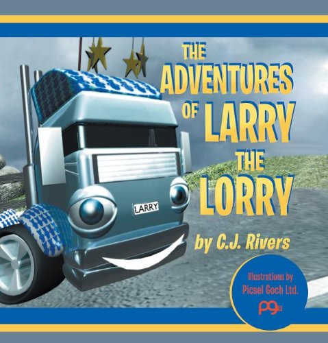 The Adventures of Larry The Lorry eBook : Rivers, C.J, Picsel Goch Ltd ...
