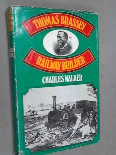 Thomas Brassey: railway builder: Walker, Charles: 9780584103052: Amazon ...