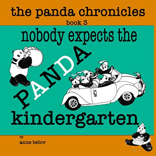 The Panda Chronicles Book 3: Nobody Expects the Panda Kindergarten: Belov, Ms Anne ...