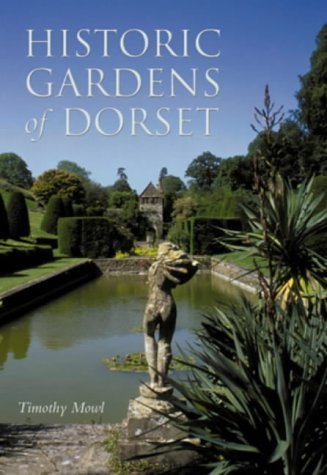 Historic Gardens of Dorset: Mowl, Timothy: 9780752425351: Amazon.com: Books