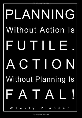 Planning Without Action Is Futile. Action Without Planning Is Fatal ...