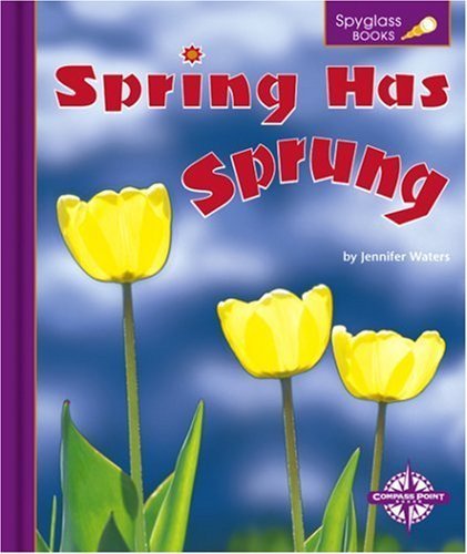 Spring Has Sprung (Spyglass Books): Waters, Jennifer: 9780756502430 ...