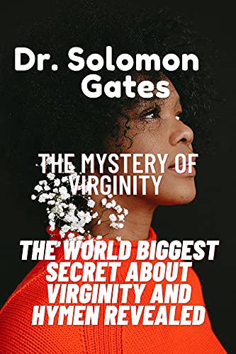 THE MYSTERY OF VIRGINITY : The Truth Behind The Misunderstood Virginity ...
