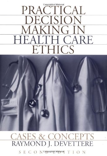 Practical Decision Making In Health Care Ethics: Cases and Concepts ...