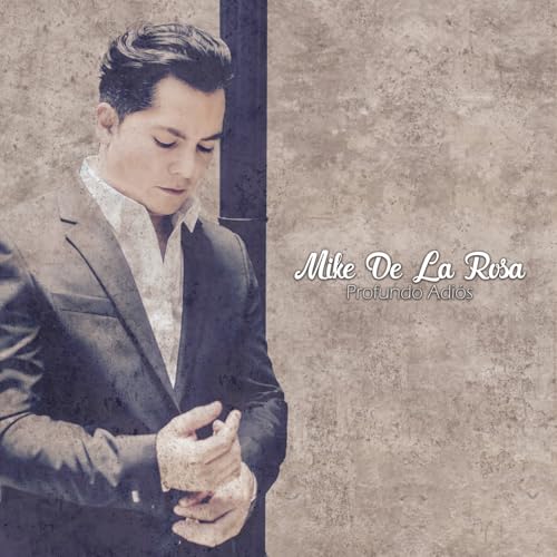 Profundo Adiós by Mike De La Rosa on Amazon Music Unlimited