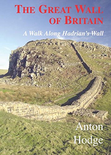 The Great Wall of Britain: A Walk Along Hadrian's Wall: Amazon.co.uk ...