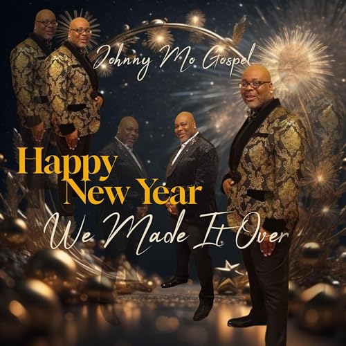 Écouter HAPPY NEW YEAR/WE MADE IT OVER PART 1. par Johnny Mo Gospel sur ...