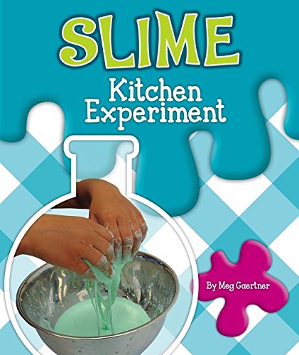 Slime Kitchen Experiment (Science Experiments in the Kitchen): Gaertner ...