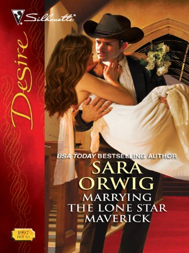 Marrying the Lone Star Maverick (Harlequin Desire Book 1997) - Kindle edition by Orwig, Sara ...