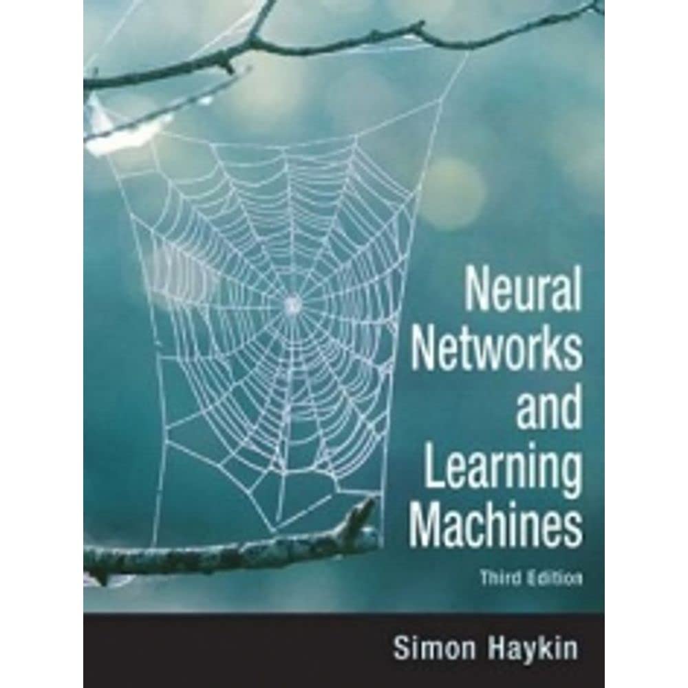 Neural Networks and Learning Machines: Haykin, Simon: 9780131471399: Amazon.com: Books