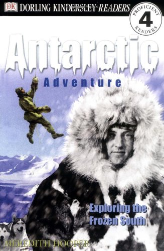 Amazon.com: DK Readers: Antarctic Adventure, Exploring the Frozen ...