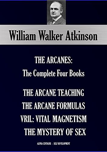 THE ARCANES: The Complete Four Books : THE ARCANE TEACHING; THE ARCANE ...