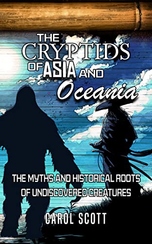 The Cryptids of Asia and Oceania : The Myths and Historical Roots of ...