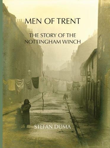 Men Men of Trent: The Story of the Nottingham Winch.: unknown author ...