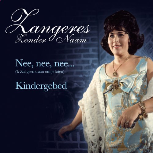 Nee, Nee, Nee... ('k Zal Geen Traan Om Je Laten) / Kindergebed by ...