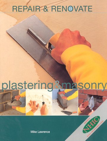 Repair and Renovate: Masonry and Plastering (Repair & Renovate ...