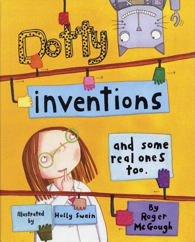 Dotty Inventions: And Some Real Ones Too : McGough, Roger, Swain, Holly ...