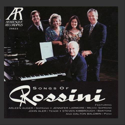 Rossini: Songs of Rossini: Arleen Auger^Jennifer Larmore^John Aler ...