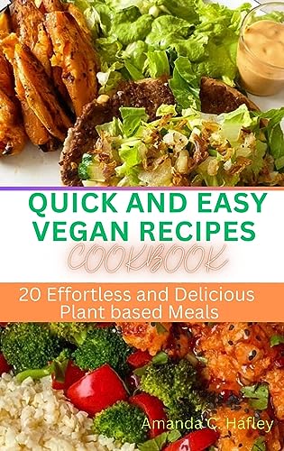 Quick and Easy Vegan Recipes Cookbook: 20 Effortless and Delicious ...