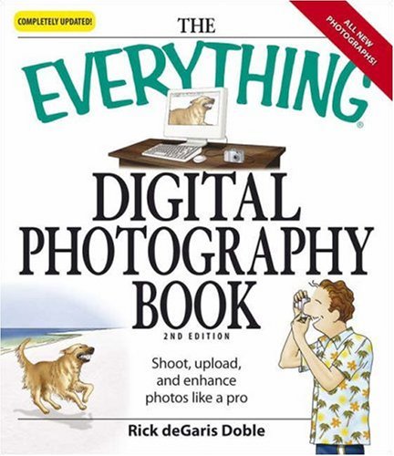 Everything Digital Photography Book: Utilize the latest technology to ...