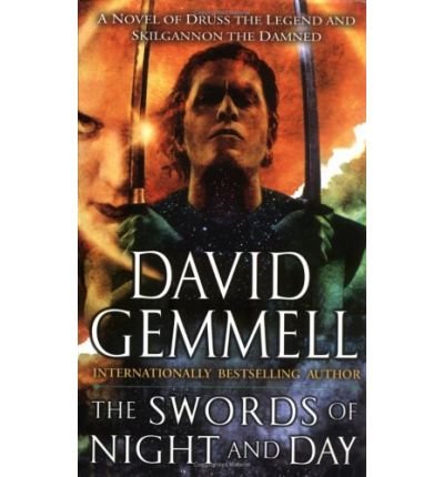 The Swords of Night and Day: A Novel of Druss the Legend and Skilgannon ...