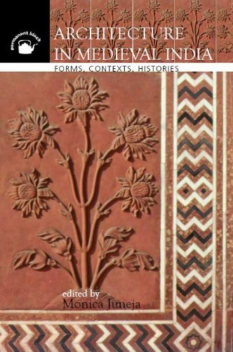 Architecture in Medieval India: Forms, Contexts, Histories: MONICA ...
