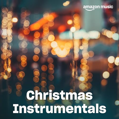 Christmas Instrumentals Playlist on Amazon Music Unlimited