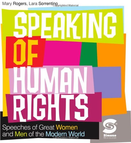 Speaking of human right. Speeches of great women and men of the modern ...