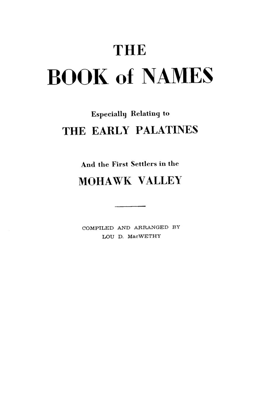 Book of Names: Especially Relating to the Early Palatines and the First ...
