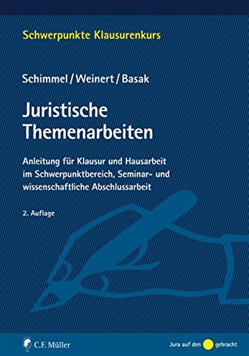Juristische Themenarbeiten: Anleitung für Klausur und Hausarbeit im ...