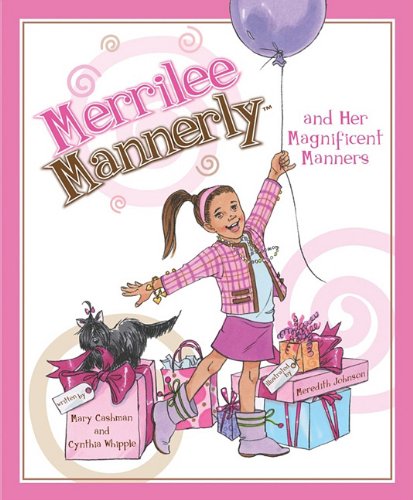 Merrilee Mannerly and Her Magnificent Manners : Cashman, mary, Whipple ...