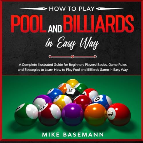 How to Play Pool and Billiards in Easy Way: A Complete illustrated ...