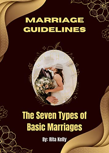 Marriage Guidelines : The Seven Types of Basic Marriages - Kindle ...
